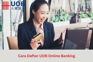 √ Cara Daftar UOB Online Banking - UOB Personal Internet Banking