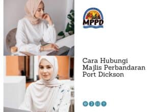 10 Cara Hubungi Majlis Perbandaran Port Dickson, Hantar Maklum Balas ...